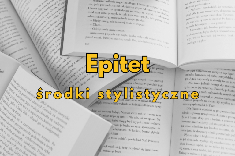 Epitet - co to jest? Funkcja, rodzaje i przykłady